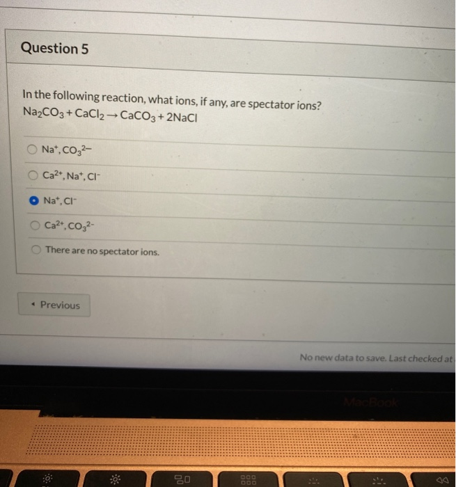 Solved Question 5 In the following reaction, what ions, if | Chegg.com