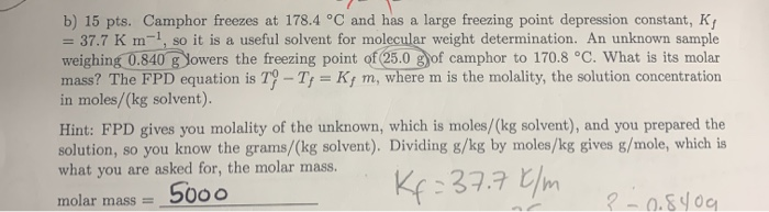 Solved b) 15 pts. Camphor freezes at 178.4 °C and has a | Chegg.com