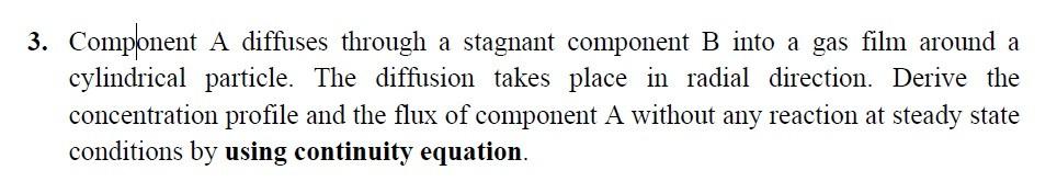 Solved 3. Component A diffuses through a stagnant component | Chegg.com