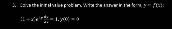 Solved Solve the initial value problem. Write the answer in | Chegg.com