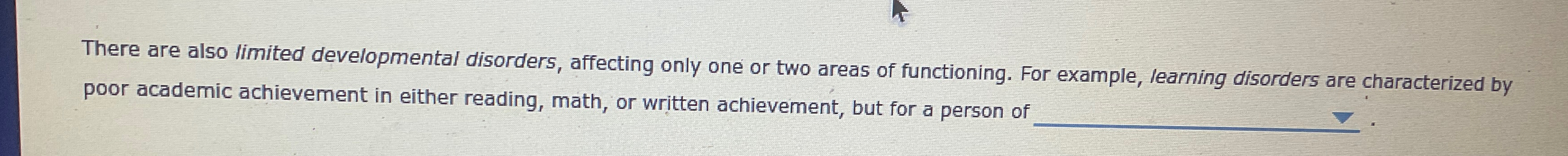 Solved There are also limited developmental disorders, | Chegg.com