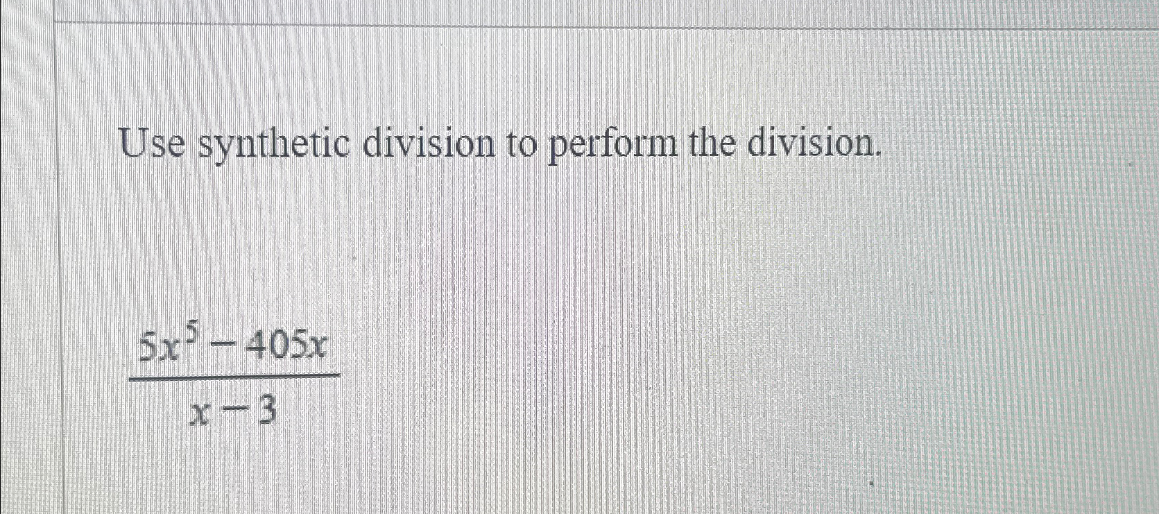 Solved Use synthetic division to perform the | Chegg.com