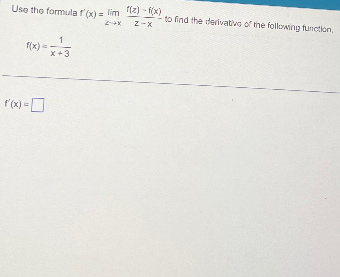 Solved Use The Formula F X Limz→xf Z F X Z X ﻿to Find The
