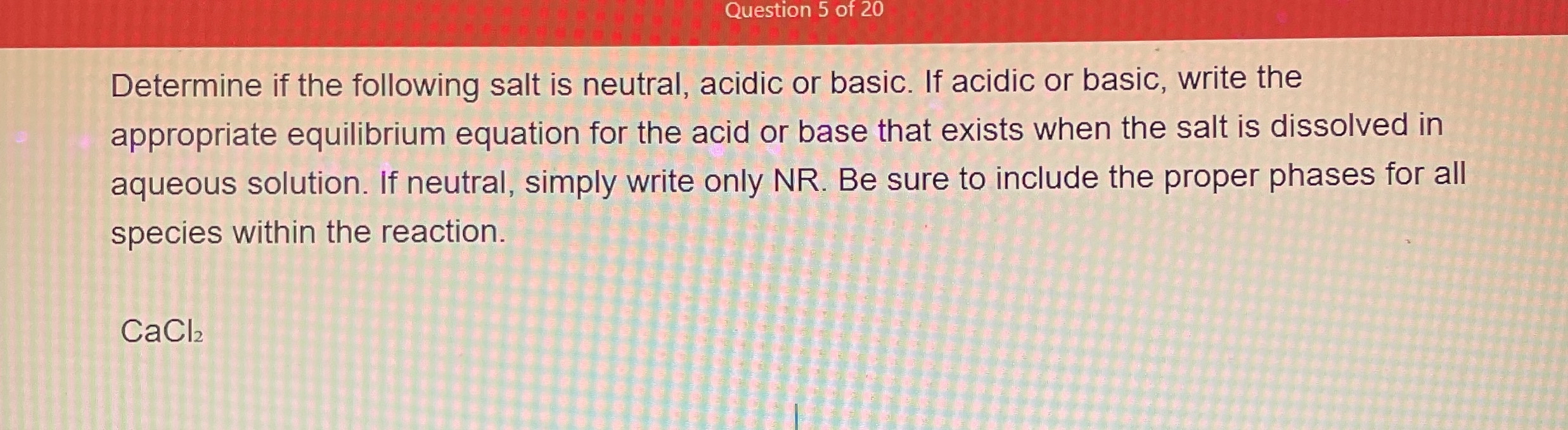 High Quality SOLUTION Question 5 ﻿of 20Determine if the following salt is | Chegg.com