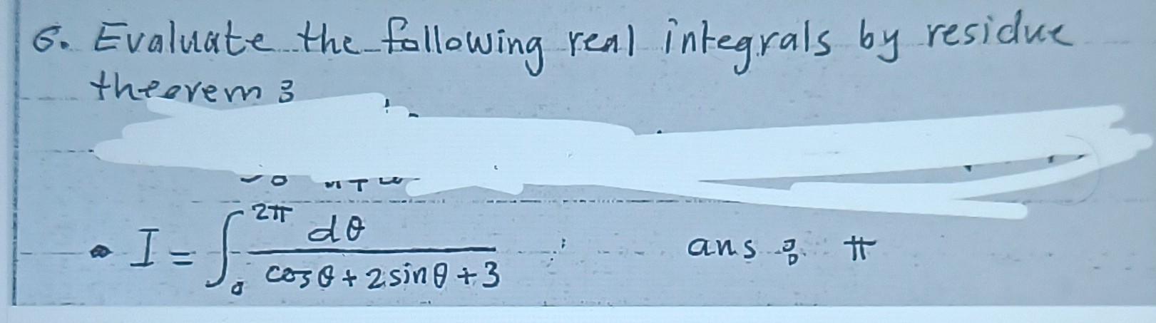 Solved 6. Evaluate the following real integrals by residue | Chegg.com