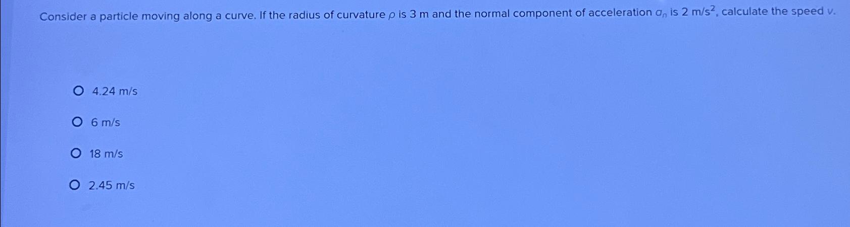 Solved Consider a particle moving along a curve. If the | Chegg.com