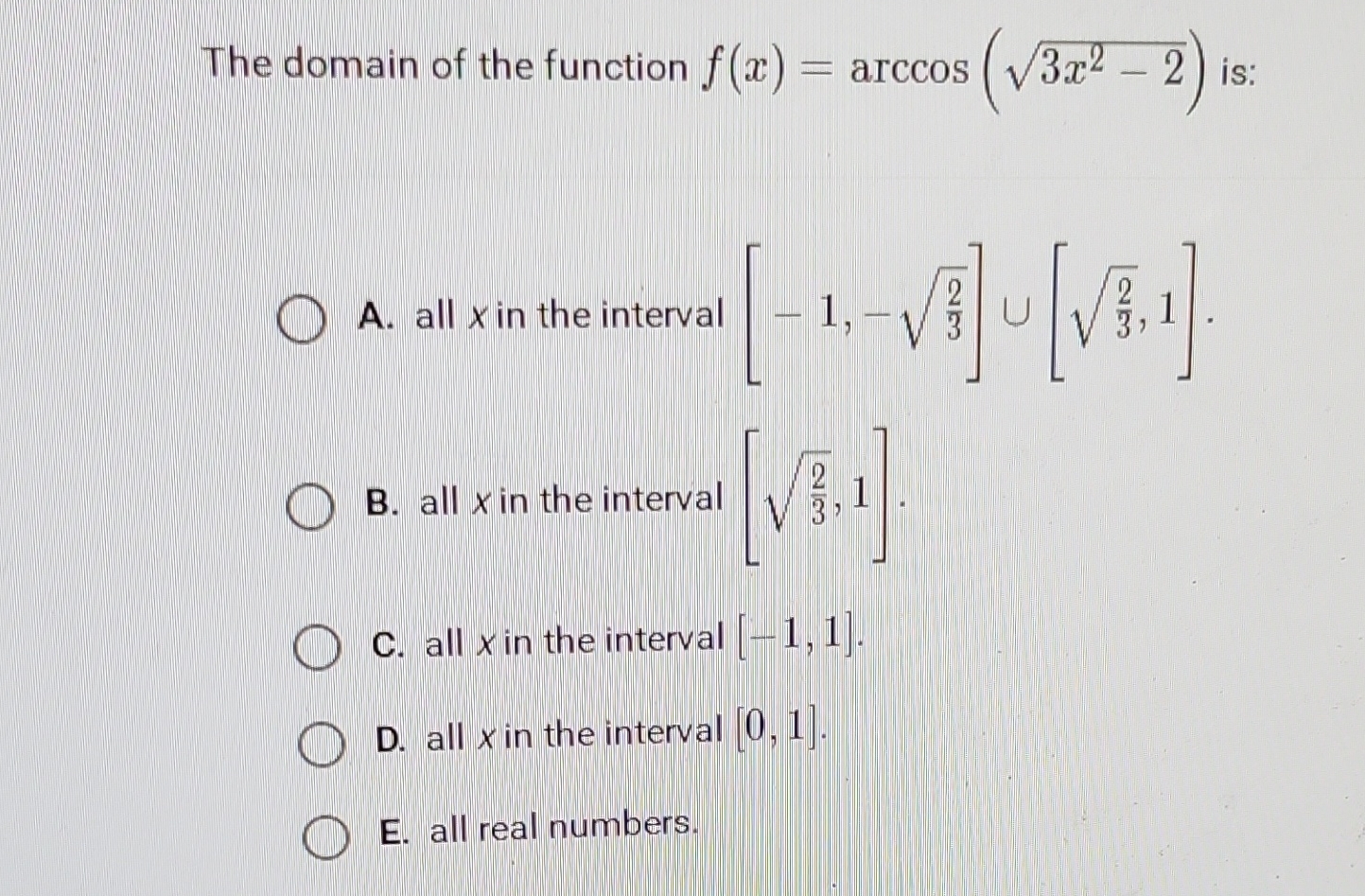 Solved The domain of the function f(x)=arccos(3x2-22) ﻿is:A. | Chegg.com