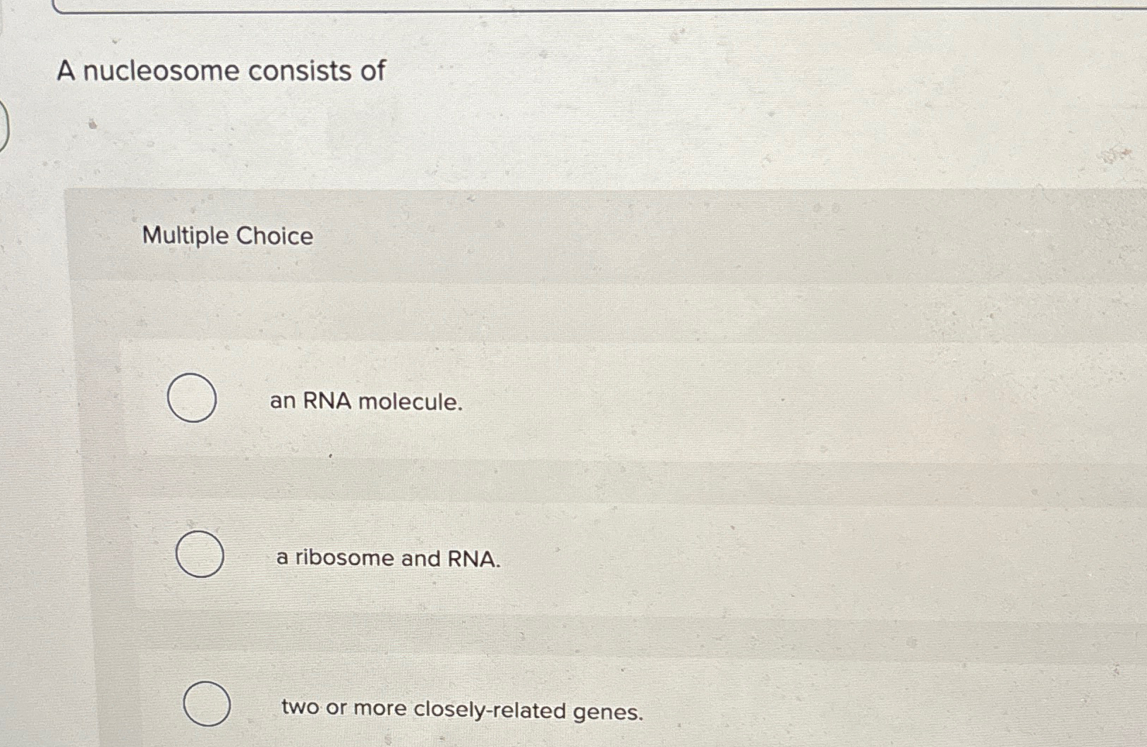 Solved A nucleosome consists ofMultiple Choice ﻿an RNA | Chegg.com