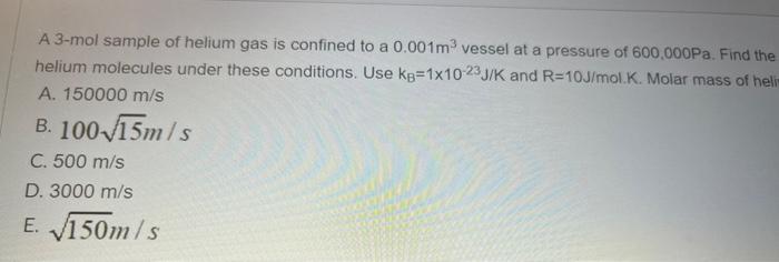 Solved A 3-mol sample of helium gas is confined to a 0.001 | Chegg.com