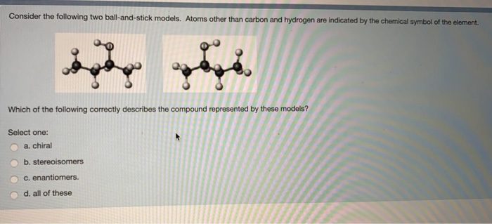 Solved Consider the following two ball-and-stick models. | Chegg.com