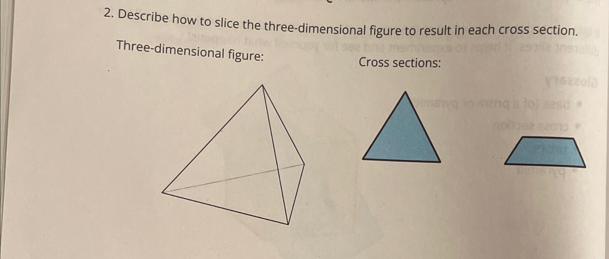 Solved Describe how to slice the three-dimensional figure to | Chegg.com