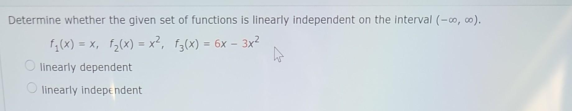 Solved Determine whether the given set of functions is | Chegg.com