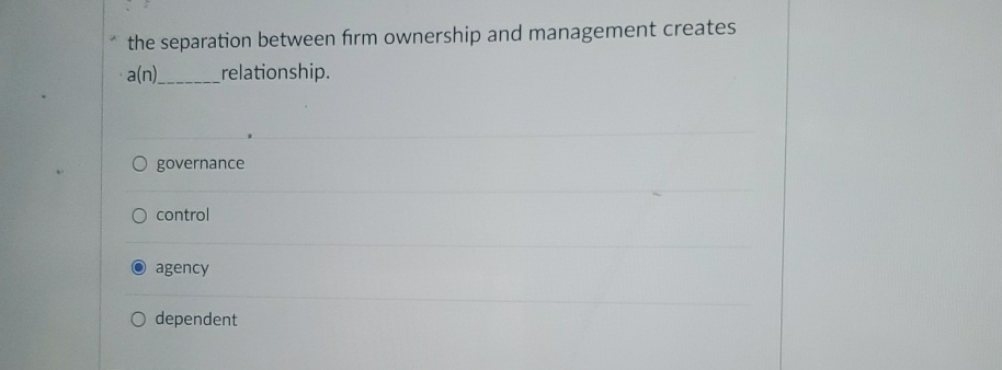 Solved " ﻿the separation between firm ownership and | Chegg.com
