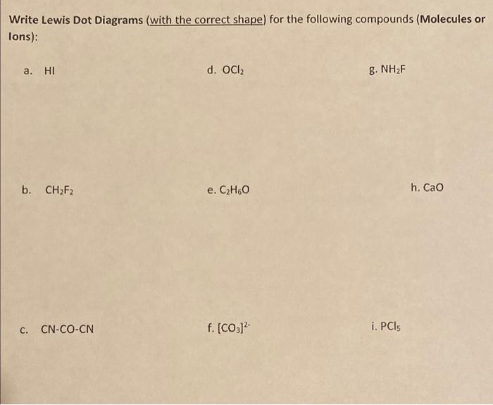 Solved Write Lewis Dot Diagrams (with the correct shape) for | Chegg.com