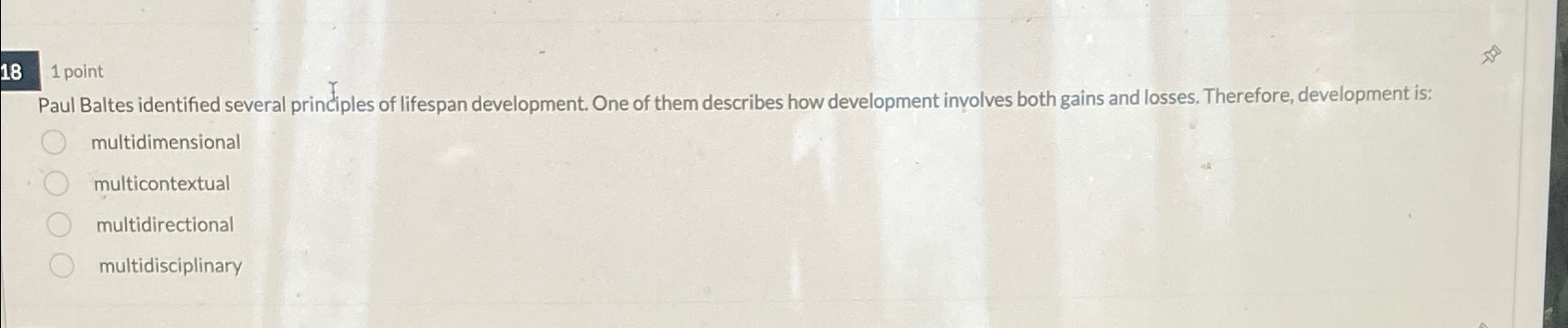Solved 1 ﻿pointPaul Baltes identified several principles of | Chegg.com