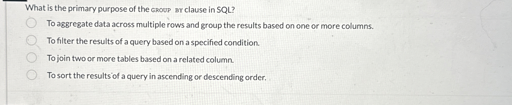 Solved What is the primary purpose of the GRoup BY clause in | Chegg.com