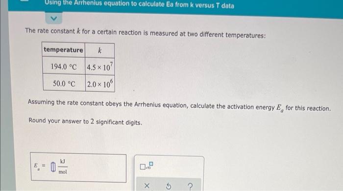 Solved Using the Arrhenius equation to calculate Ea from k | Chegg.com
