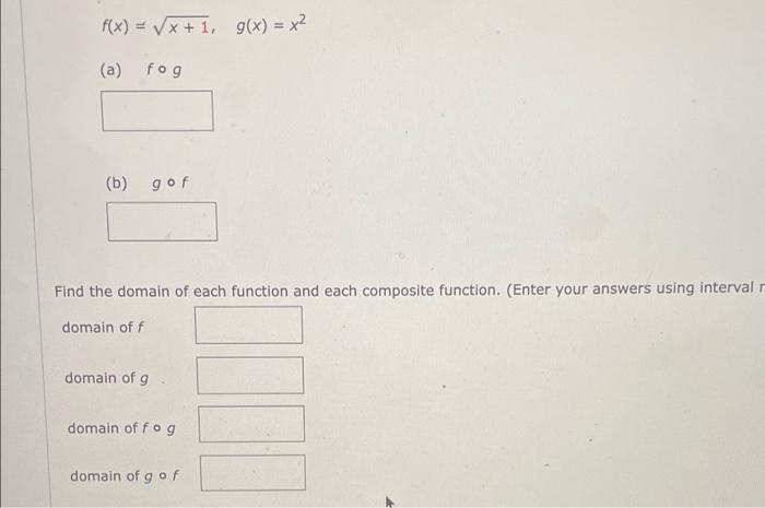 Solved f(x) = x+1, g(x) = x2 (a) fog (b) gof Find the domain | Chegg.com