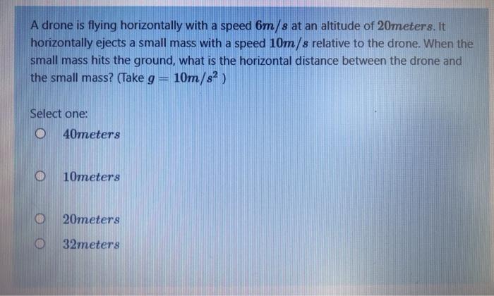 Solved A drone is flying horizontally with a speed 6m/s at | Chegg.com