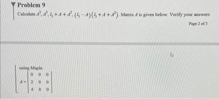 Solved Problem 9 Calculate A2,A3,I3+A+A2,(I3−A)(I3+A+A2). | Chegg.com