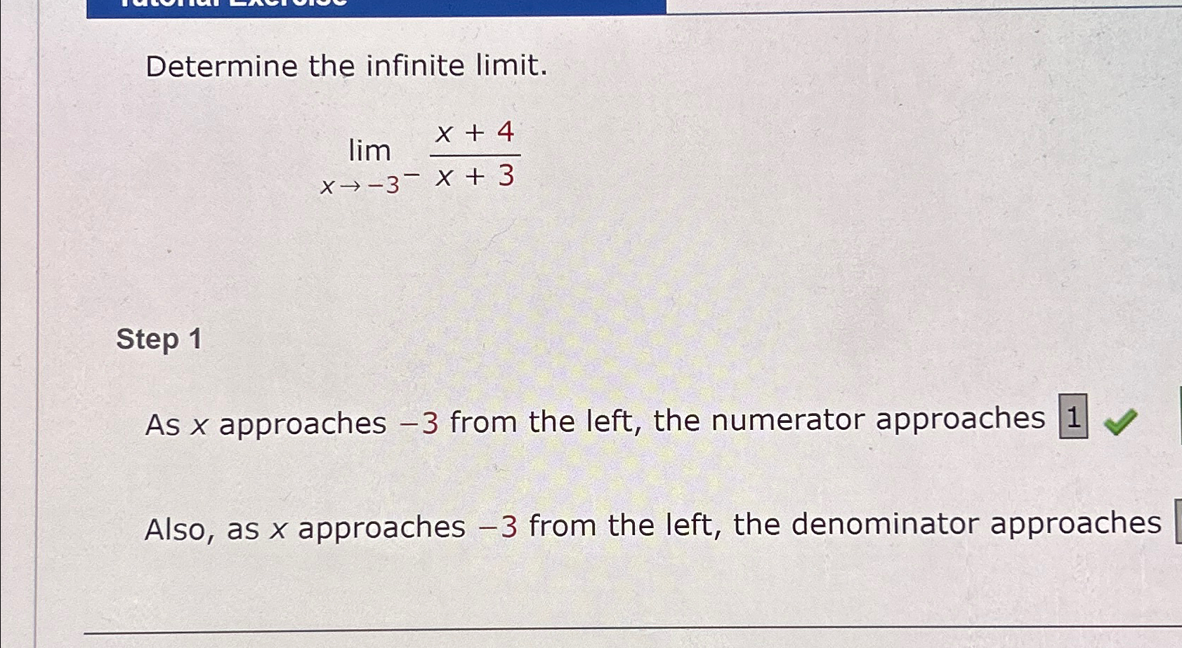 Solved Determine the infinite limit.limx→-3-x+4x+3Step 1As x | Chegg.com
