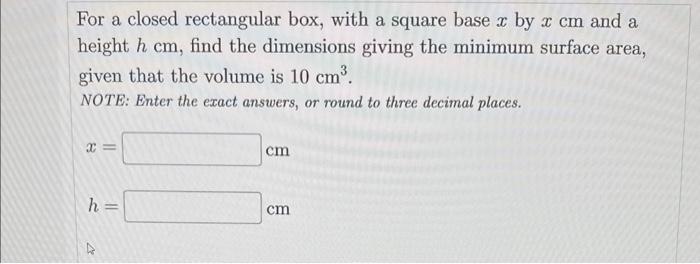 Solved For a closed rectangular box, with a square base x by | Chegg.com