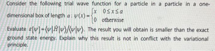Solved Consider The Following Trial Wave Function For A