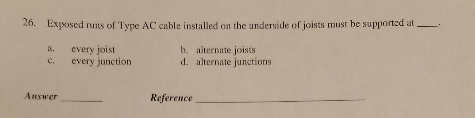 Solved 26. Exposed runs of Type AC cable installed on the | Chegg.com
