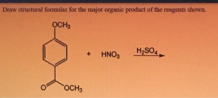 Solved Draw structural formulas for the major organic | Chegg.com