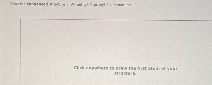 Solved Draw the condensed structure of | Chegg.com
