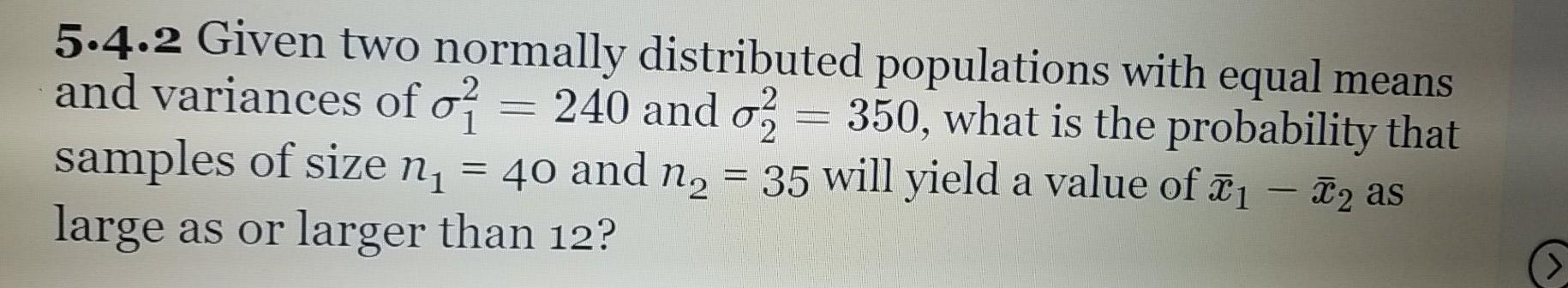 Solved 5.4.2 Given two normally distributed populations with | Chegg.com