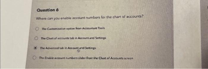 Solved Question 6 Where can you enable account numbers for | Chegg.com