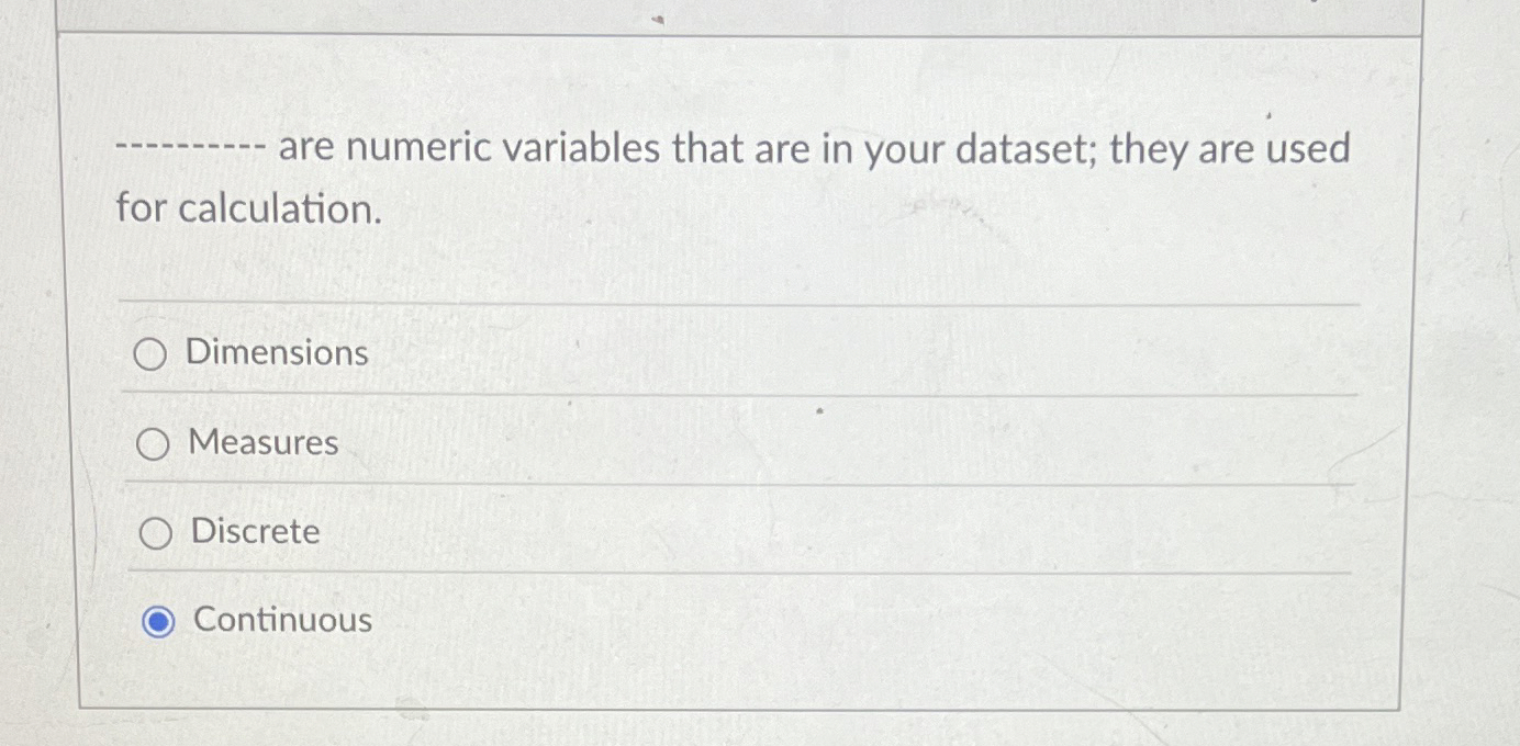 Solved are numeric variables that are in your dataset; they | Chegg.com