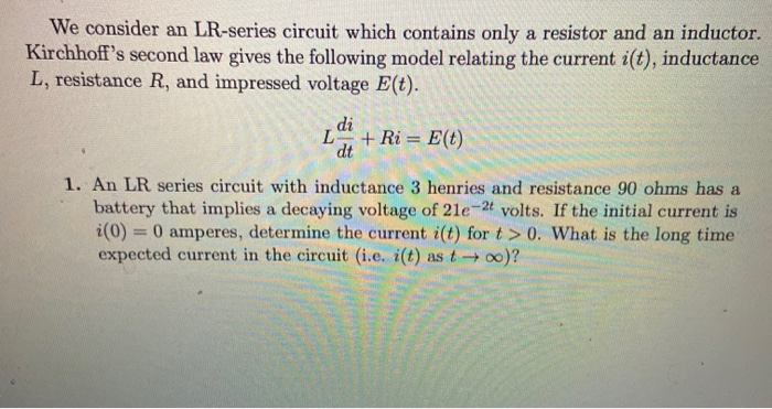 Solved We consider an LR-series circuit which contains only | Chegg.com