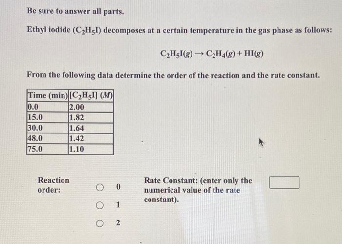 Solved Be sure to answer all parts. Ethyl iodide (C2H5I) | Chegg.com