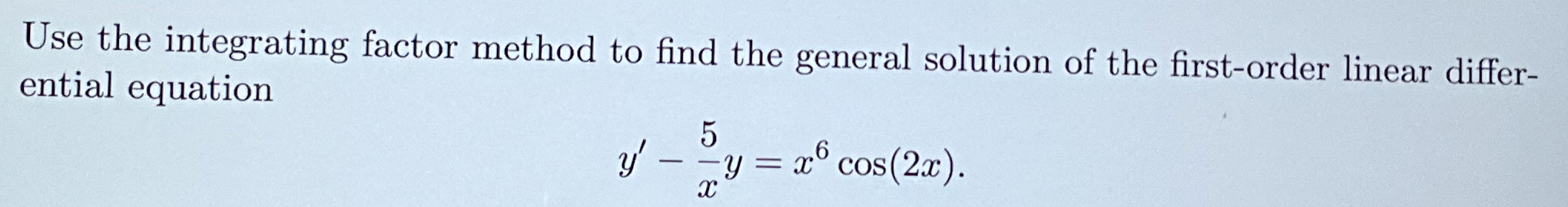 Solved Use the integrating factor method to find the general | Chegg.com