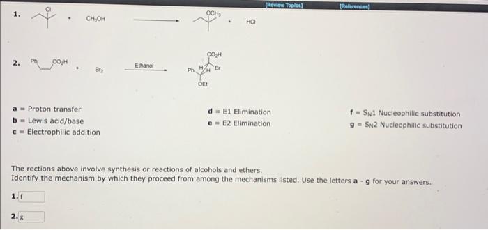 Solved 1. 2. a= Proton transfer d = E1 Elimination f=SN1 | Chegg.com