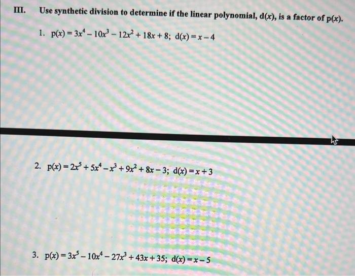 Solved II. Use synthetic division to determine if the linear | Chegg.com
