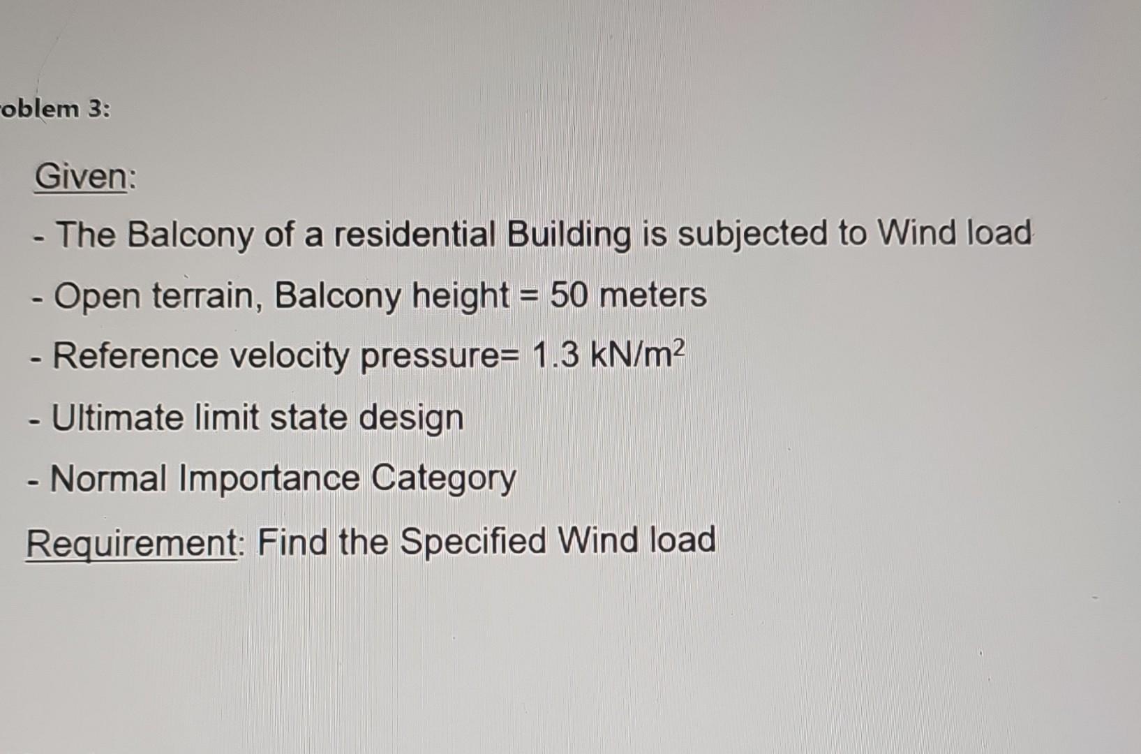 Solved oblem 3: Given: - The Balcony of a residential | Chegg.com