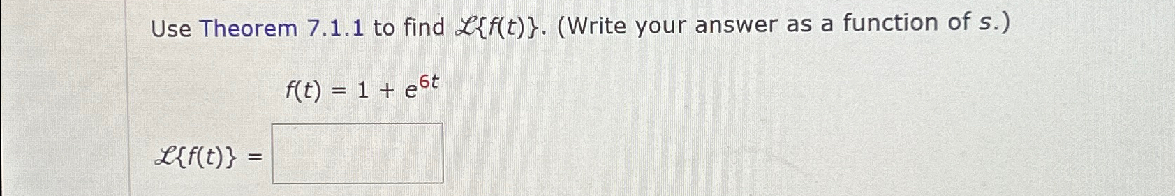 Solved Use Theorem 7 1 1 ﻿to Find L{f T } Write Your