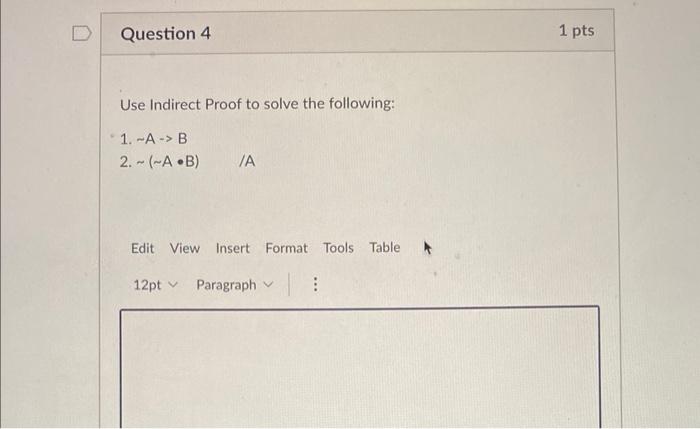 Solved Use Indirect Proof to solve the following: 1. ∼A→B | Chegg.com