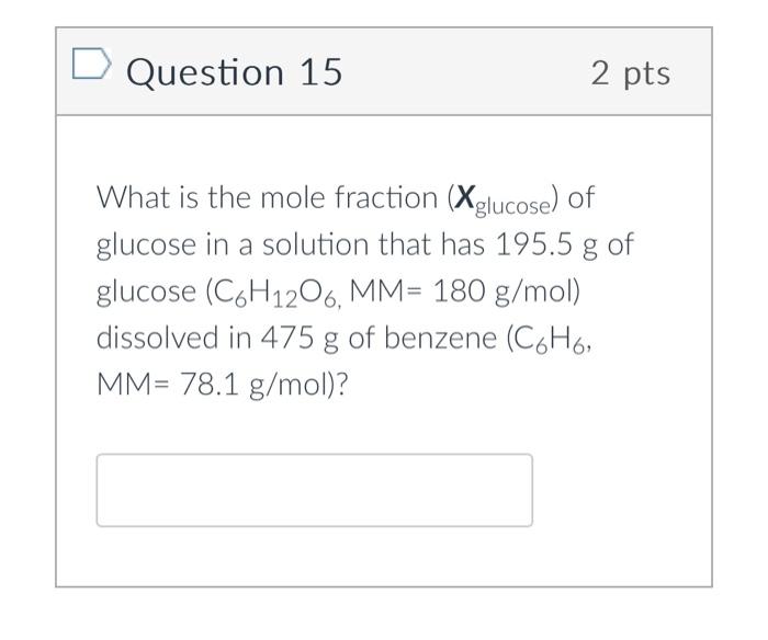 Solved What is the mole fraction (Xglucose ) of glucose in a | Chegg.com