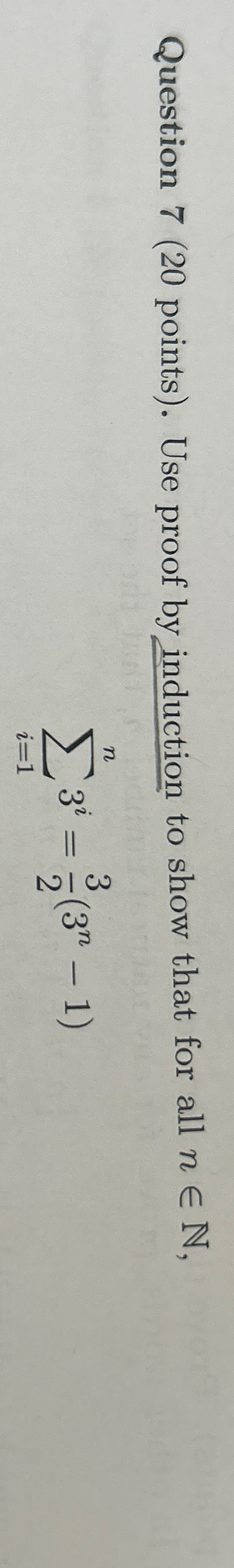 Solved Question 7 (20 ﻿points). ﻿Use proof by induction to | Chegg.com