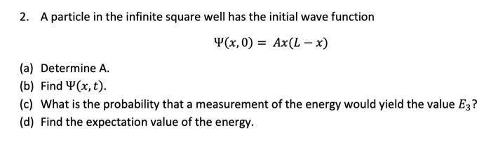 Solved 2 A Particle In The Infinite Square Well Has The
