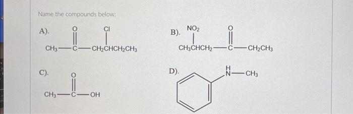 Solved Name the compounds below: A B). | Chegg.com
