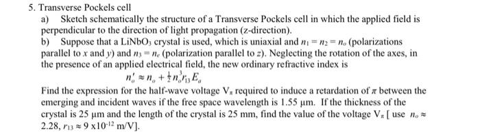 Solved 5. Transverse Pockels cell a) Sketch schematically | Chegg.com