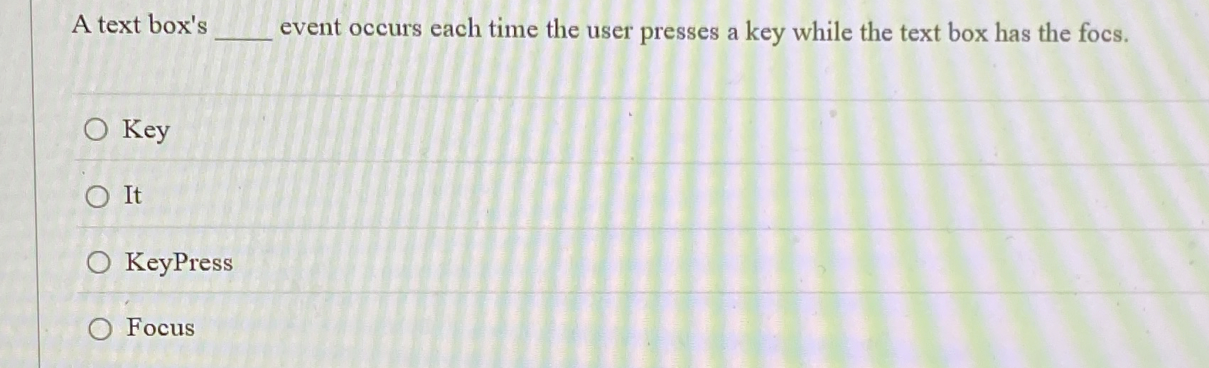 Solved A text box'sevent occurs each time the user presses a | Chegg.com
