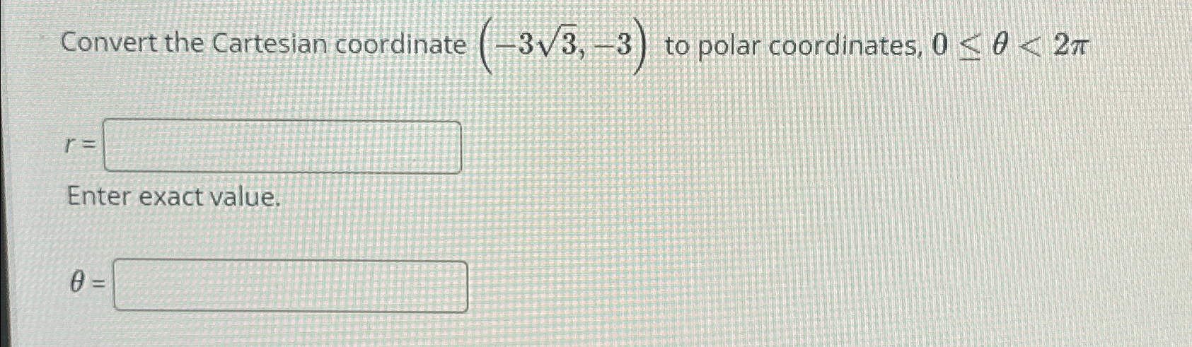 Solved Convert the Cartesian coordinate (-332,-3) ﻿to polar | Chegg.com