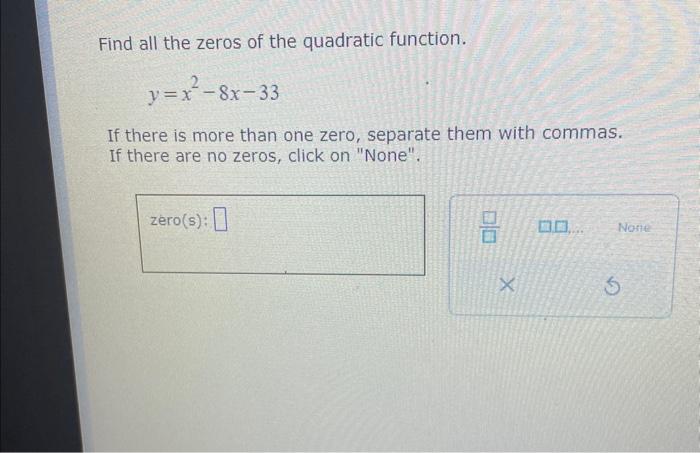Solved Find all the zeros of the quadratic function. | Chegg.com