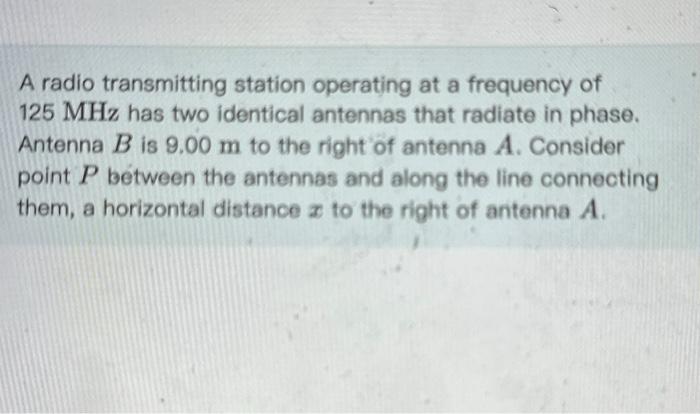 Solved A radio transmitting station operating at a frequency | Chegg.com
